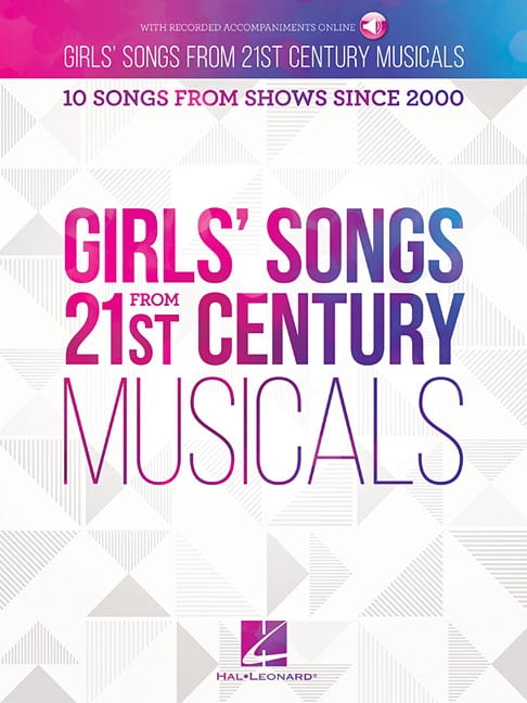 Girls' Songs from 21st Century Musicals: 10 Songs from Shows Since 2000 ...