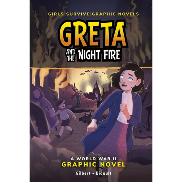 Girls Survive Graphic Novels Greta and the Night Fire: A World War II ...