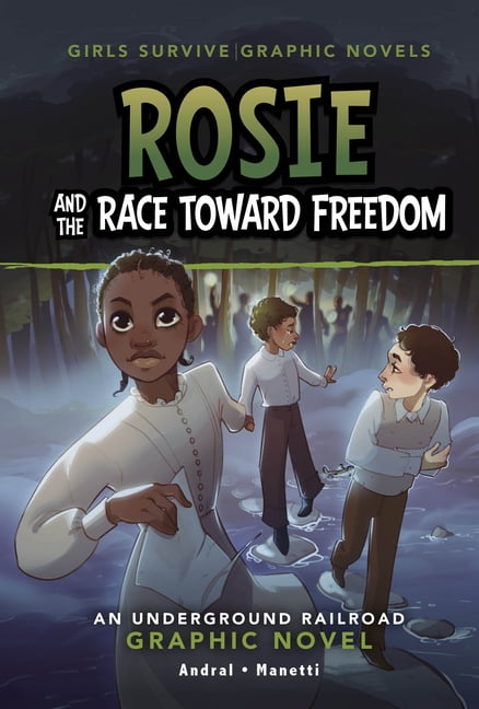 Girls Survive Graphic Novels Rosie and the Race Toward Freedom: An ...