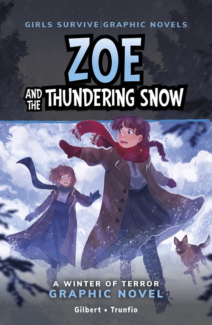 Girls Survive Graphic Novels Zoe and the Thundering Snow: A Winter of ...