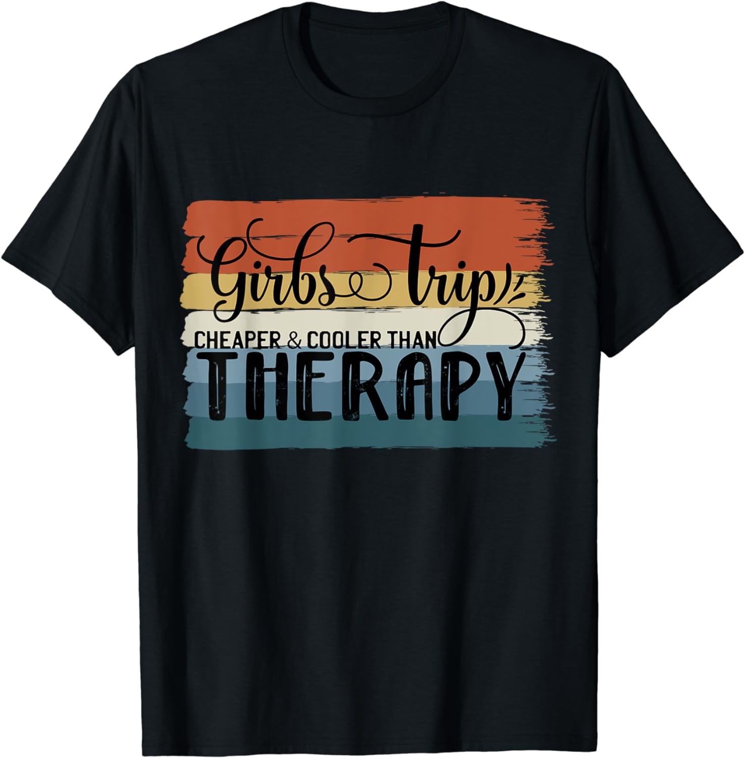 Girls Trip 2023 Girls Trip Cheaper Cooler Than Therapy 2023 T-Shirt ...