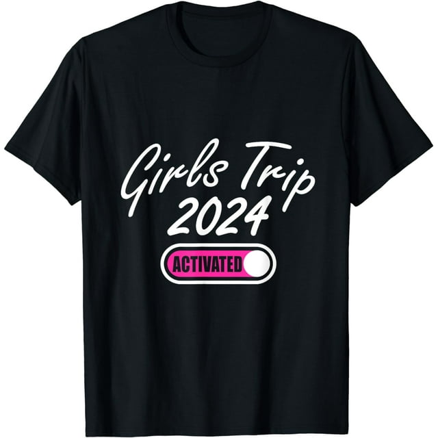 Girls Trip 2024 Activated Vacation Friends T-Shirt - Walmart.com