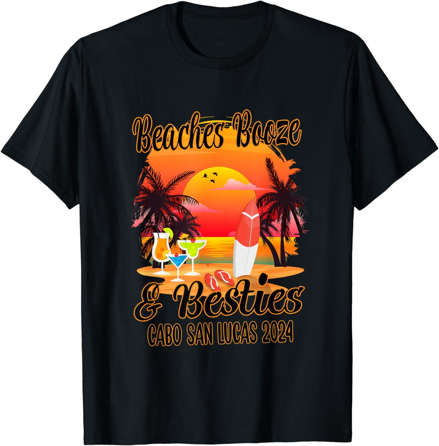 Girls Trip 2024 Cabo San Lucas Friends Beaches Booze And Bes T-Shirt ...