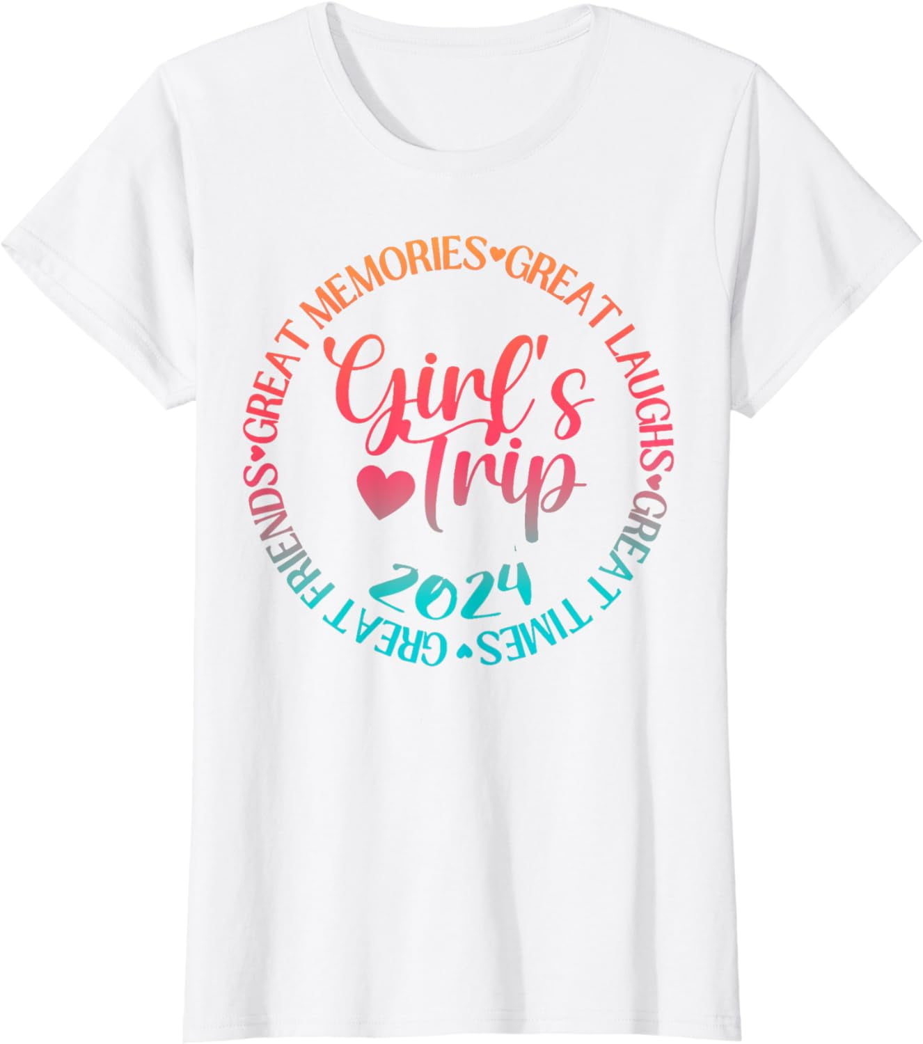 Girls Trip 2024 Great Friends Laughs Memories Times Summer T-Shirt - Walmart.com
