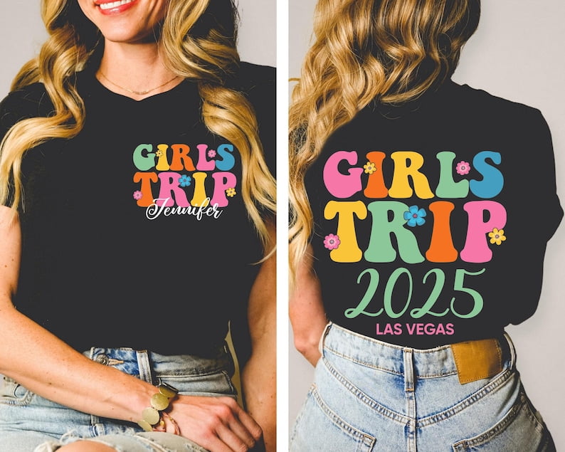 Girls Trip 2025 Shirt, Custom Girls Trip Shirt, Girls Vacation Shirt, Weekend Girl Trip Shirt ...