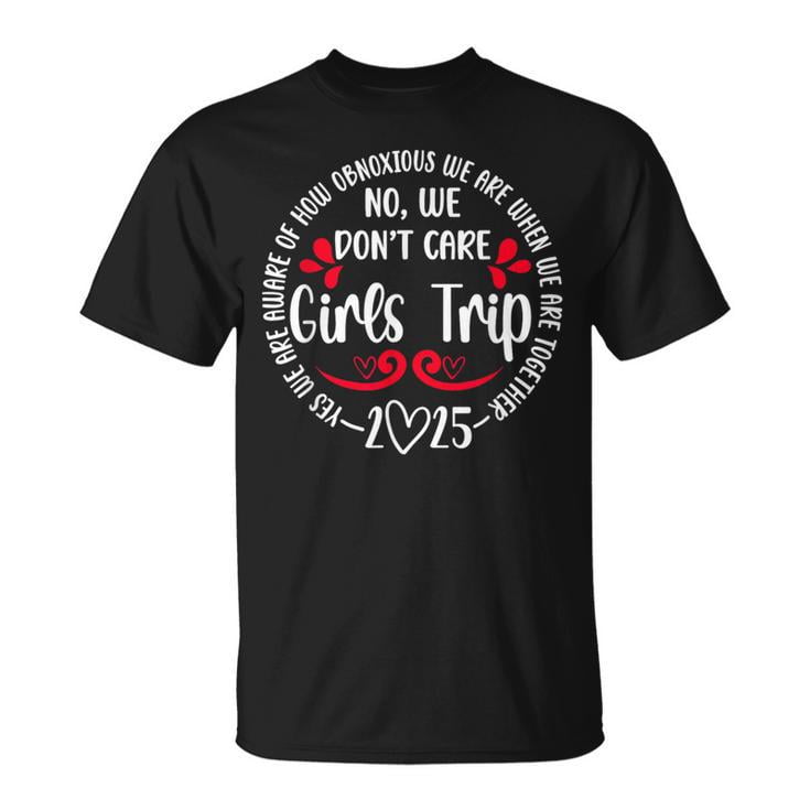 Girls Trip 2025 Vacation Travel Girls Night Out T-Shirt, Fun Girls ...