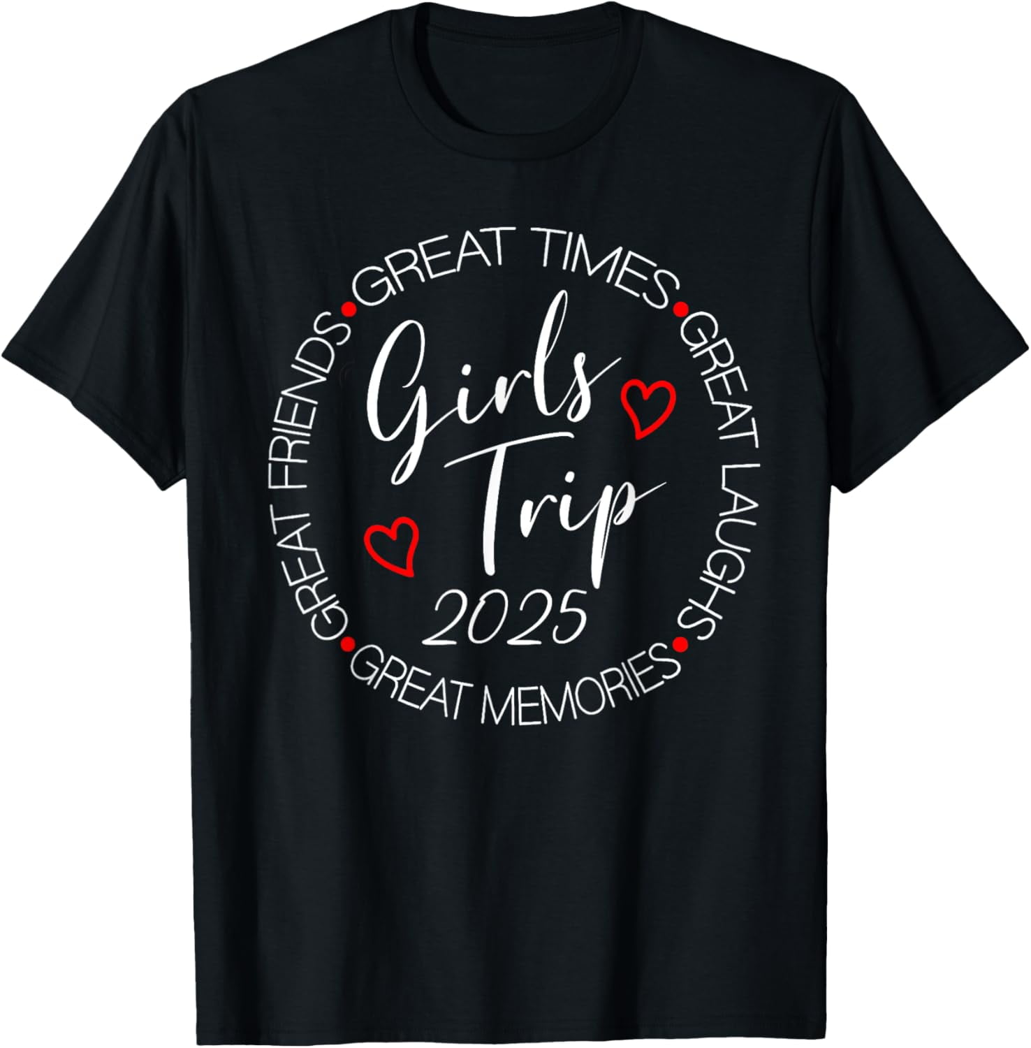 Girls Trip 2025 Womens Weekend Vacation Matching Friends T-Shirt ...