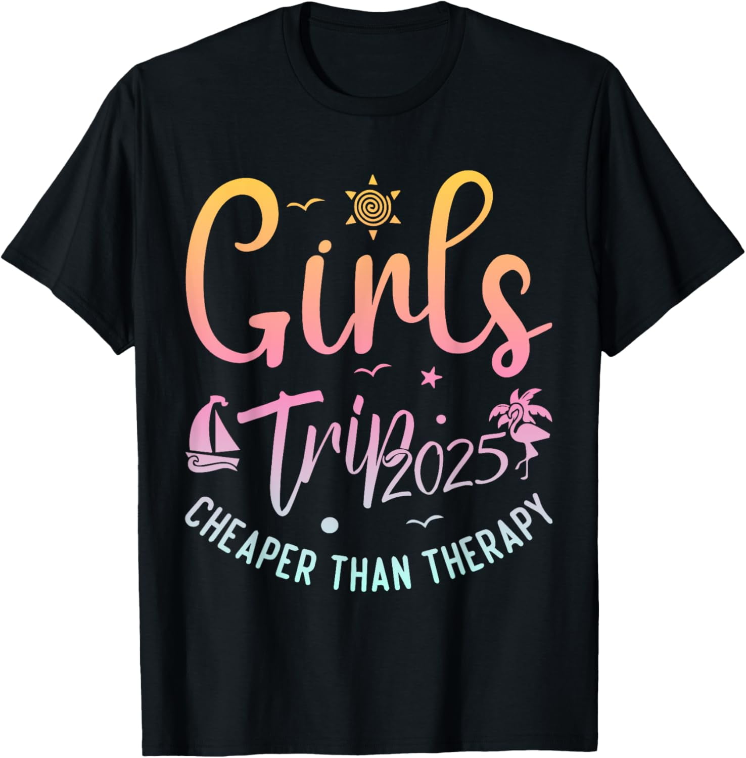 Girls Trip Cheaper Than a Therapy 2025 Girls Trip Matching T-Shirt ...