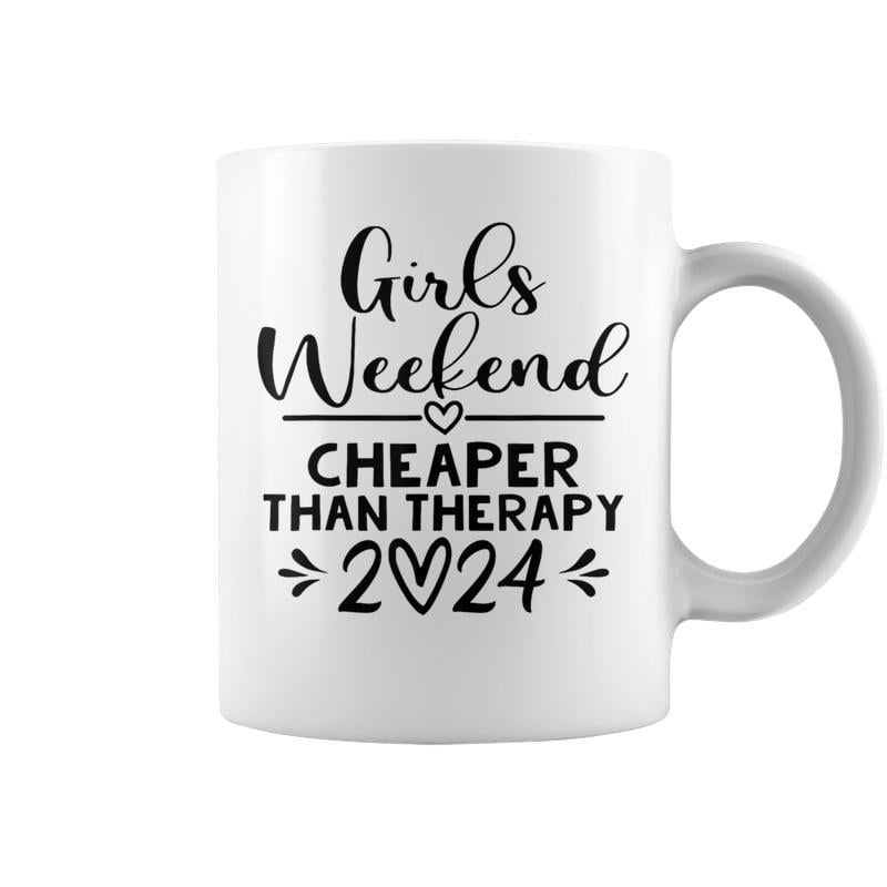 Girls Weekend 2024 Girls Weekend Cheapers Than Therapy 2024 Coffee Mugs ...