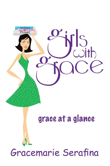 Girls with Grace ...: grace at a glance, (Paperback) - Walmart.com