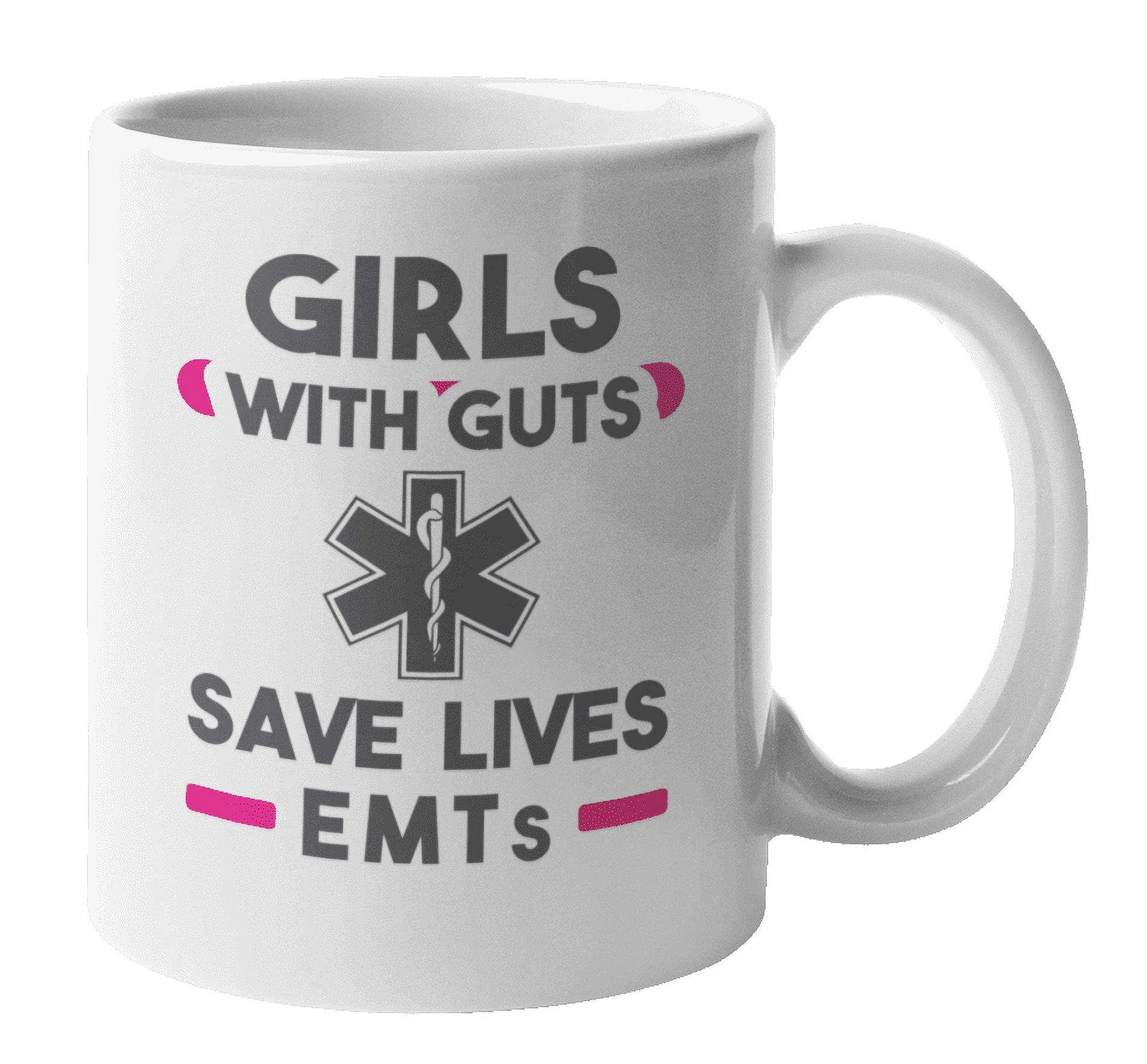 Girls with Guts Coffee & Tea Mug Cup for EMT Wife, Girlfriend & Mom ...