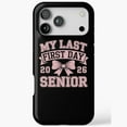 Girly Coquette Senior 2026 My Last First Day Phone Case iPhone Case 17 ...