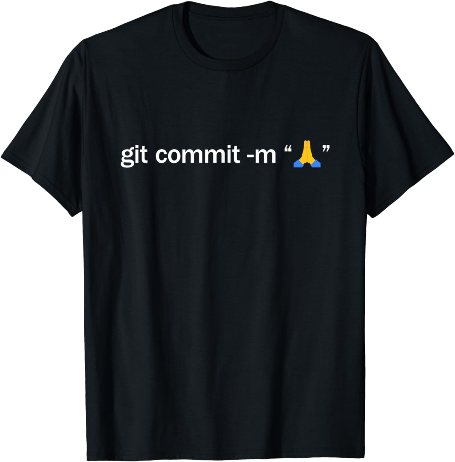 Git Commit Prayer Hands - Programmer Coder Software Engineer T-Shirt ...