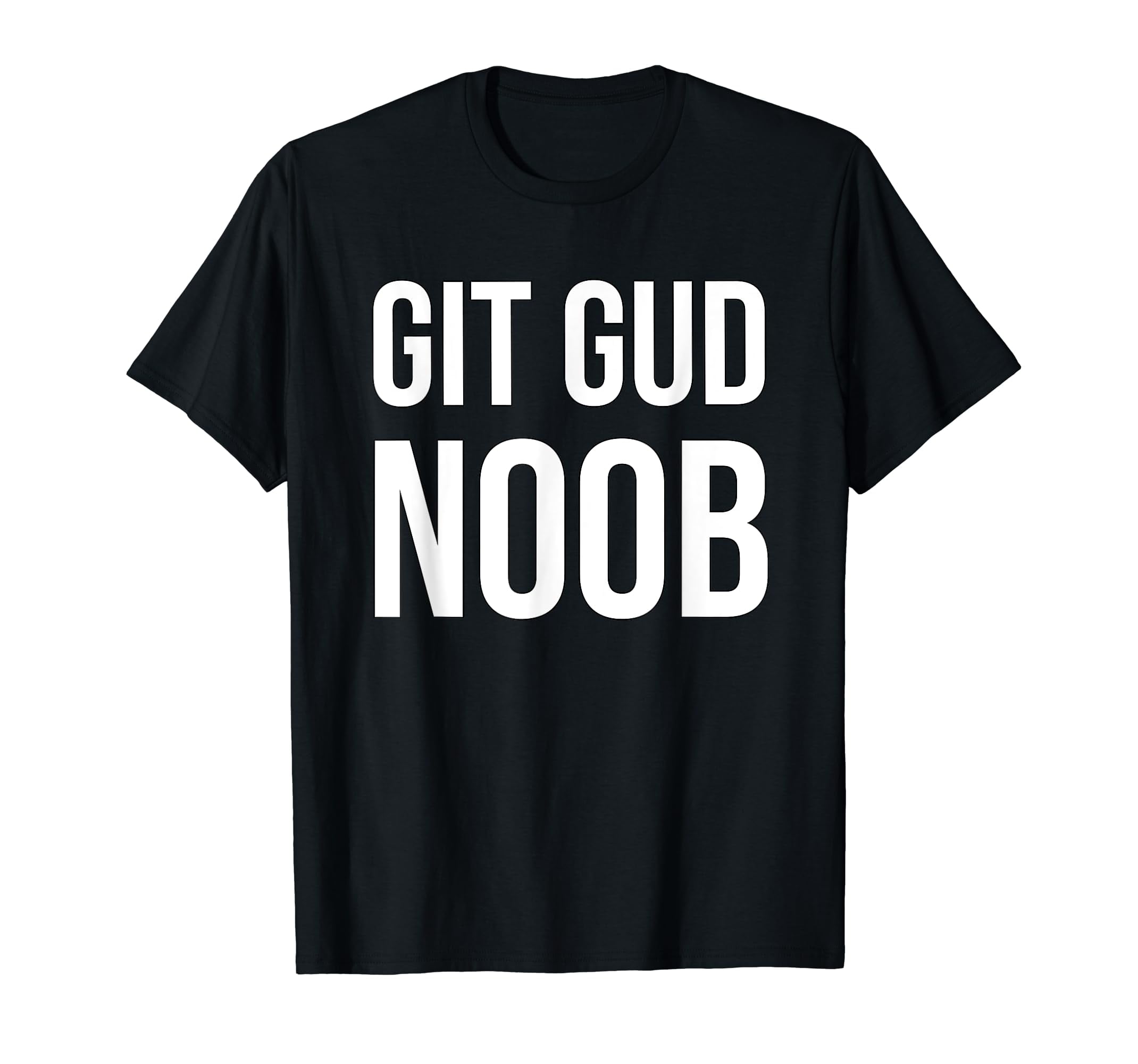Git Gud Noob Funny Nerd Gamer T Shirt - Walmart.com