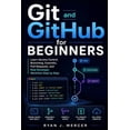 Computer Programming Made Easy Git and GitHub for Beginners: Learn ...