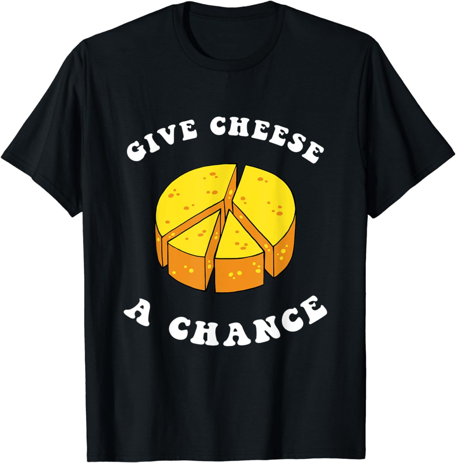 Give Cheese A Chance T-Shirt - Peace Funny Parody-M - Walmart.com