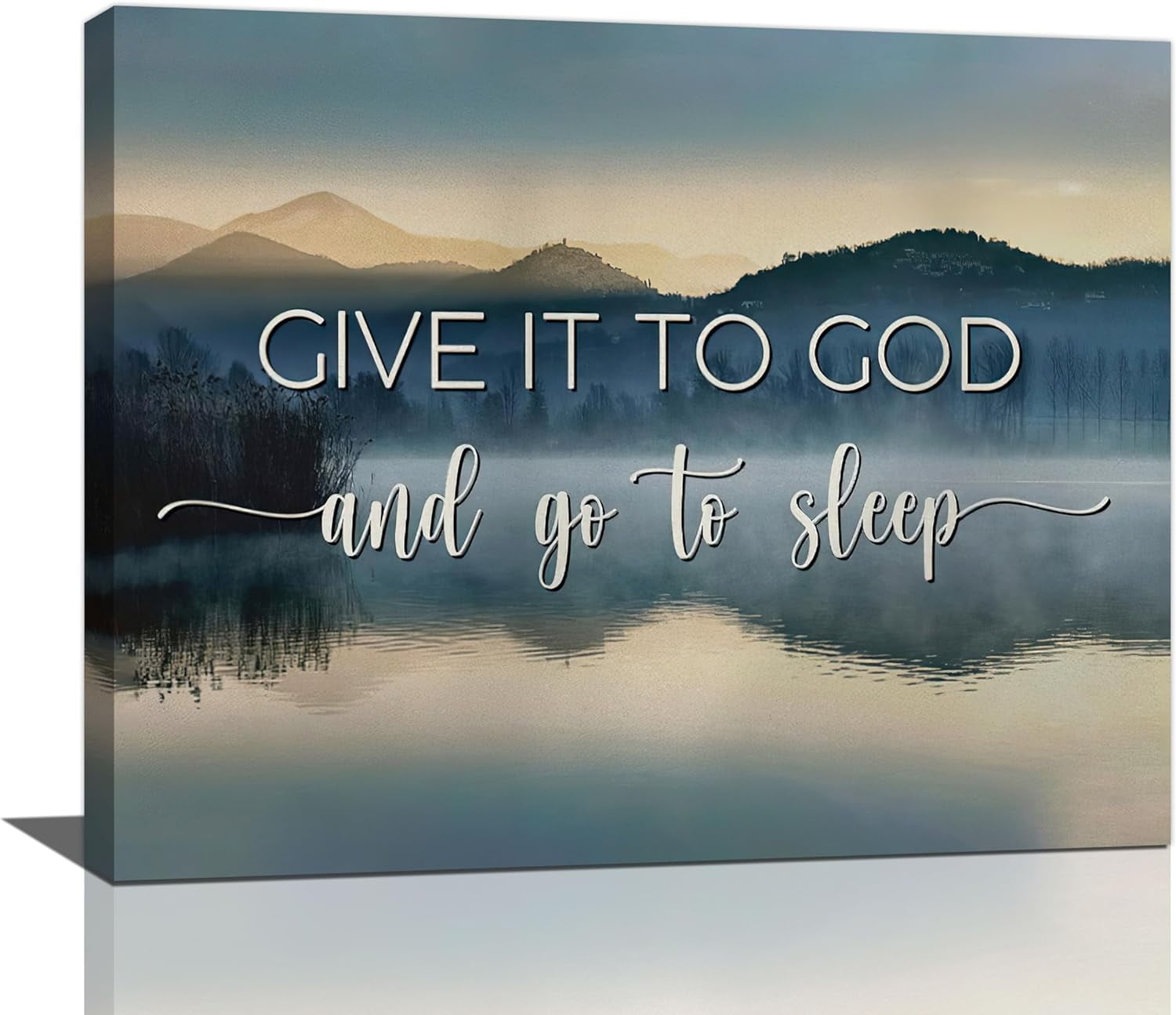 Give It To God And Go To Sleep Sign Wall Art Lake Mountain Pictures ...