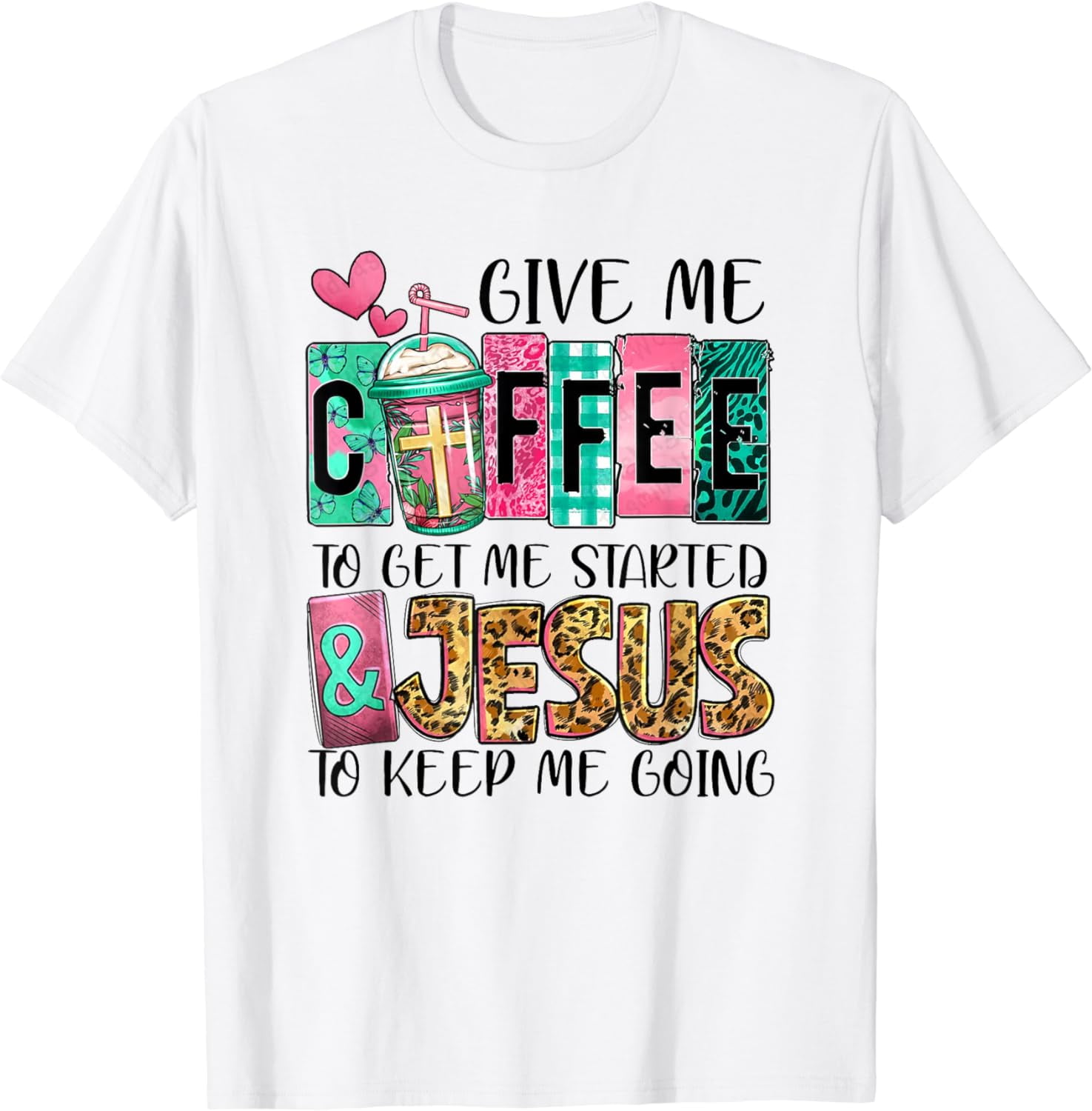 Give Me Coffee To Get Me Started And Jesus To Keep Me Going T-Shirt04 ...