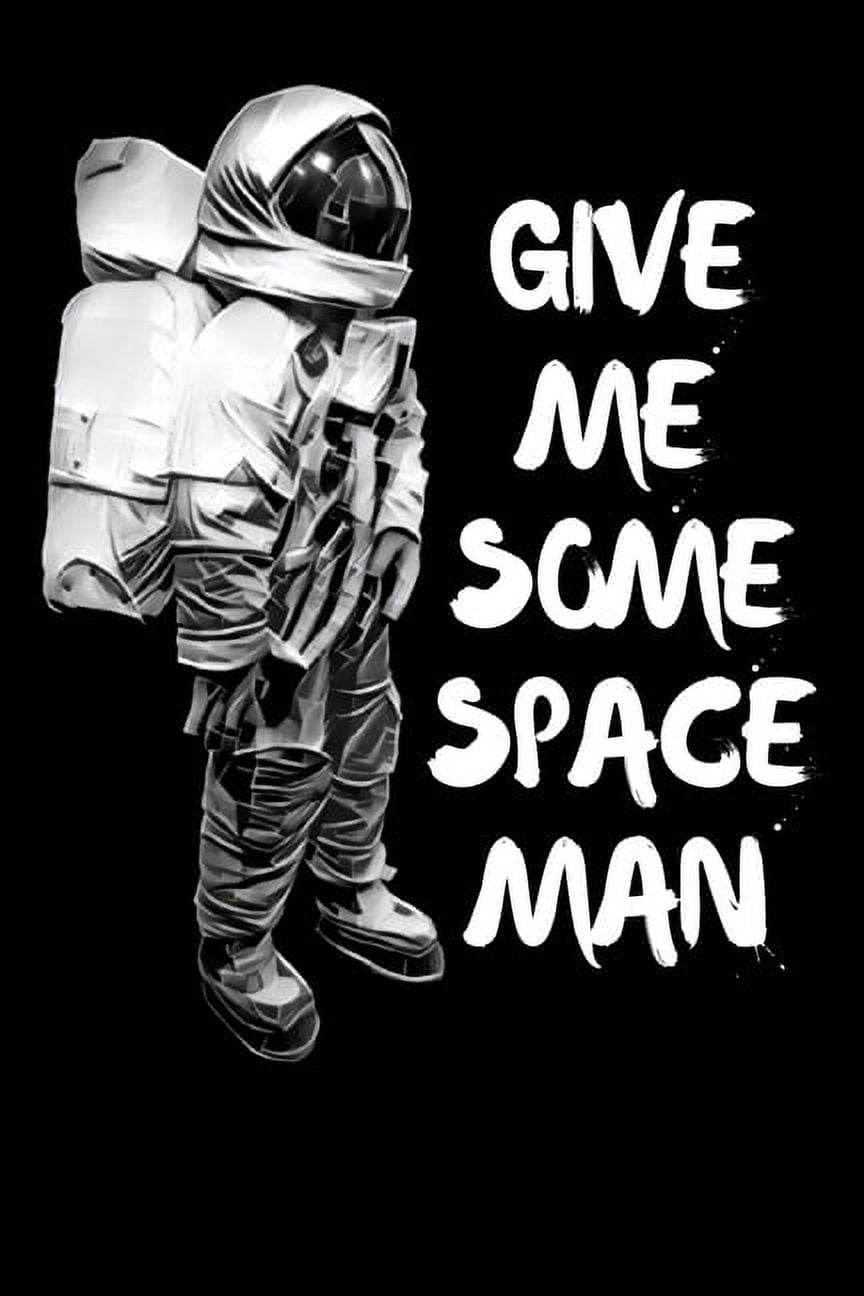 Give Me Some Space Man: This funny introvert space themed spaceman note ...