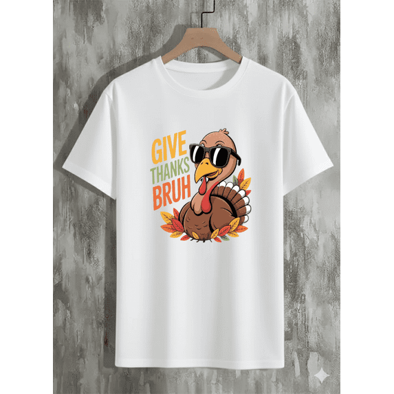 Give Thanks Bruh Funny Thankful Turkey Humor Fall Season Unisex T-Shirt ...