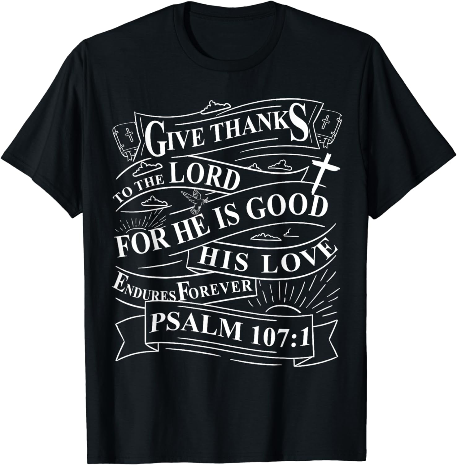 Give Thanks To The Lord, Psalm 107:1, Christian Bible Verse T-Shirt ...