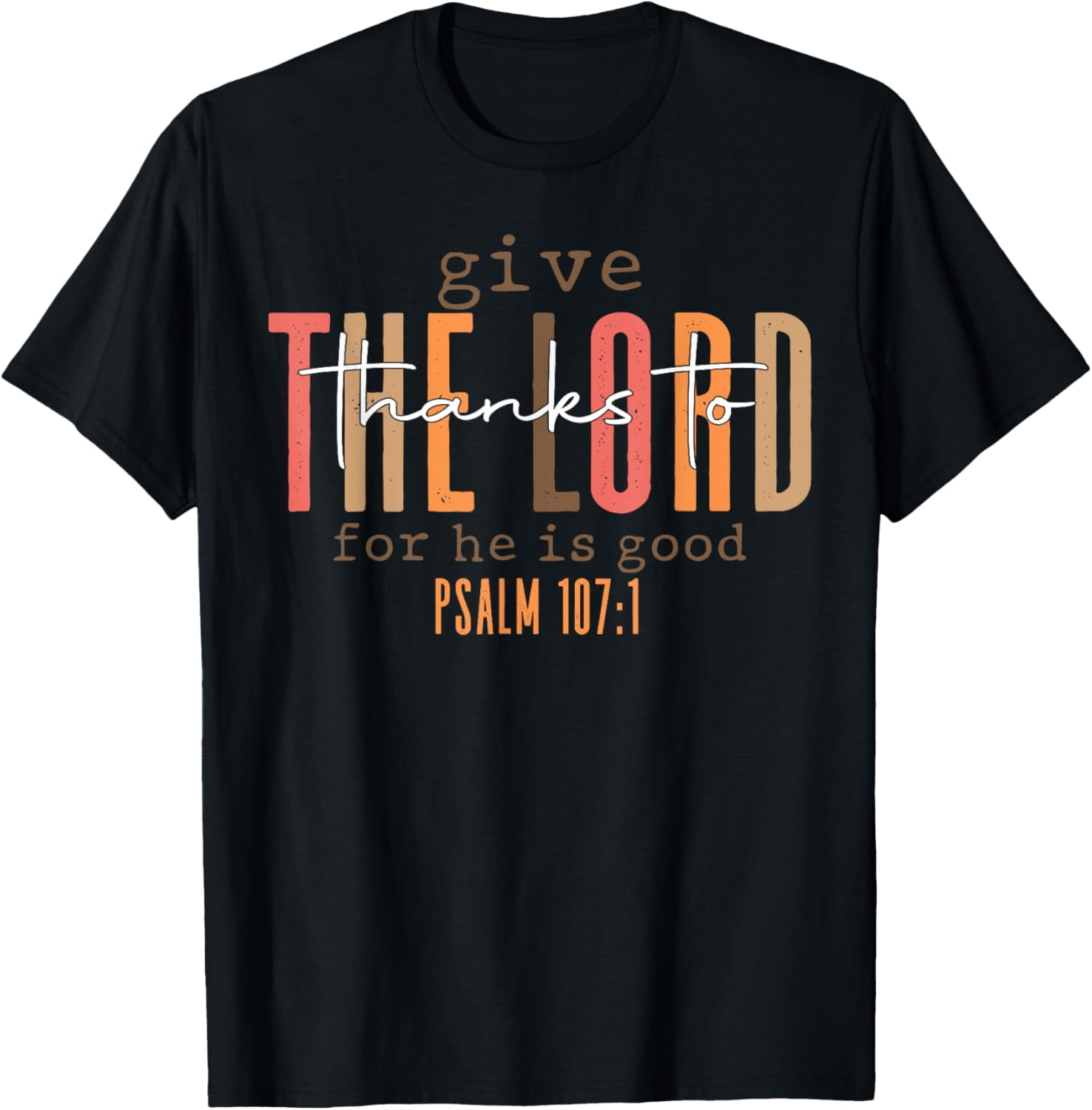 Give Thanks To The Lord Thanksgiving Bible Verse Scripture T-Shirt ...