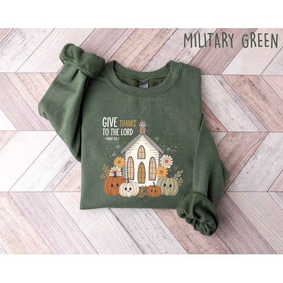Give Thanks To the Lord Sweatshirt, Bible Verse, PSALM 107:1 ...