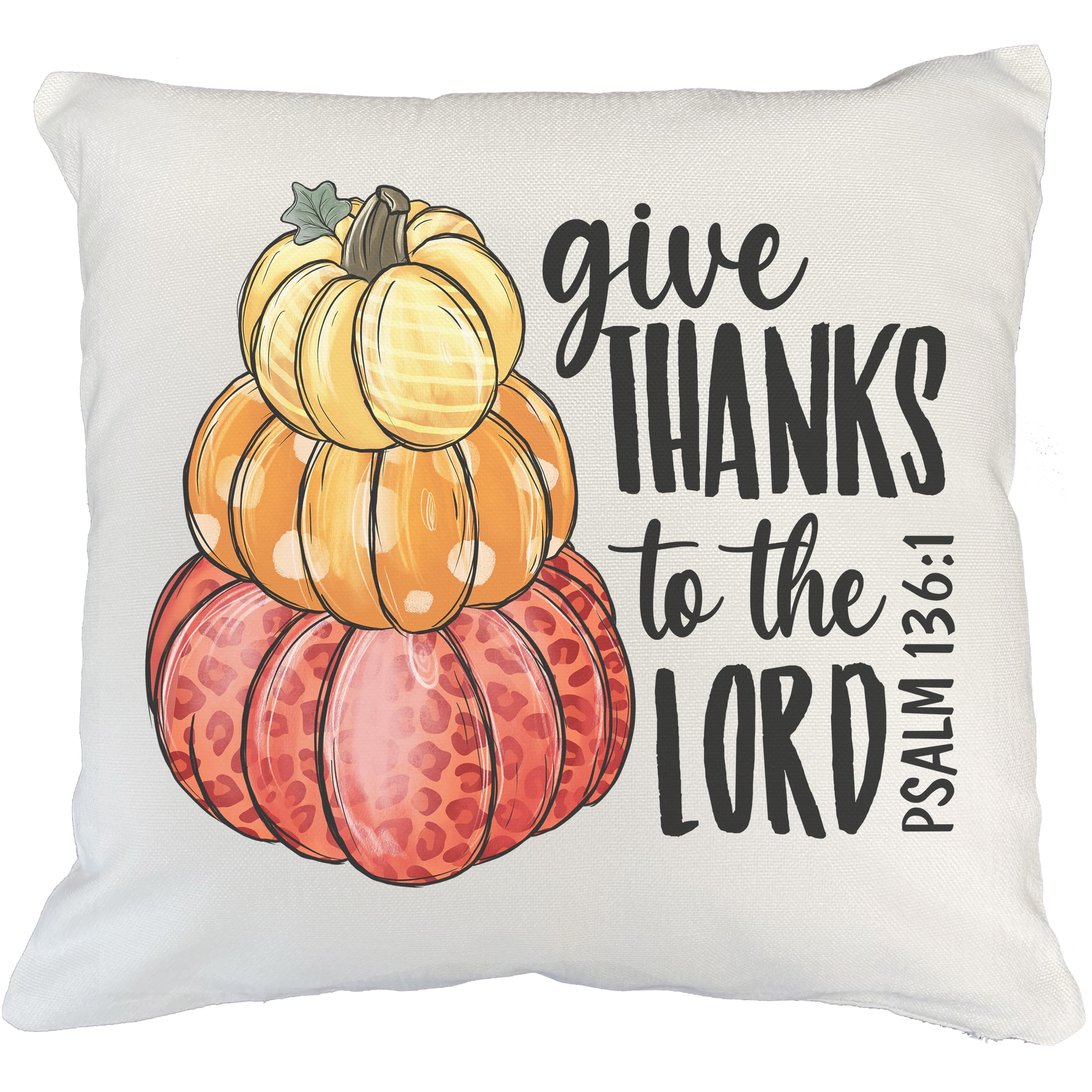 Give Thanks to the Lord, Thanksgiving Day Art Merch Gift, White Pillow ...