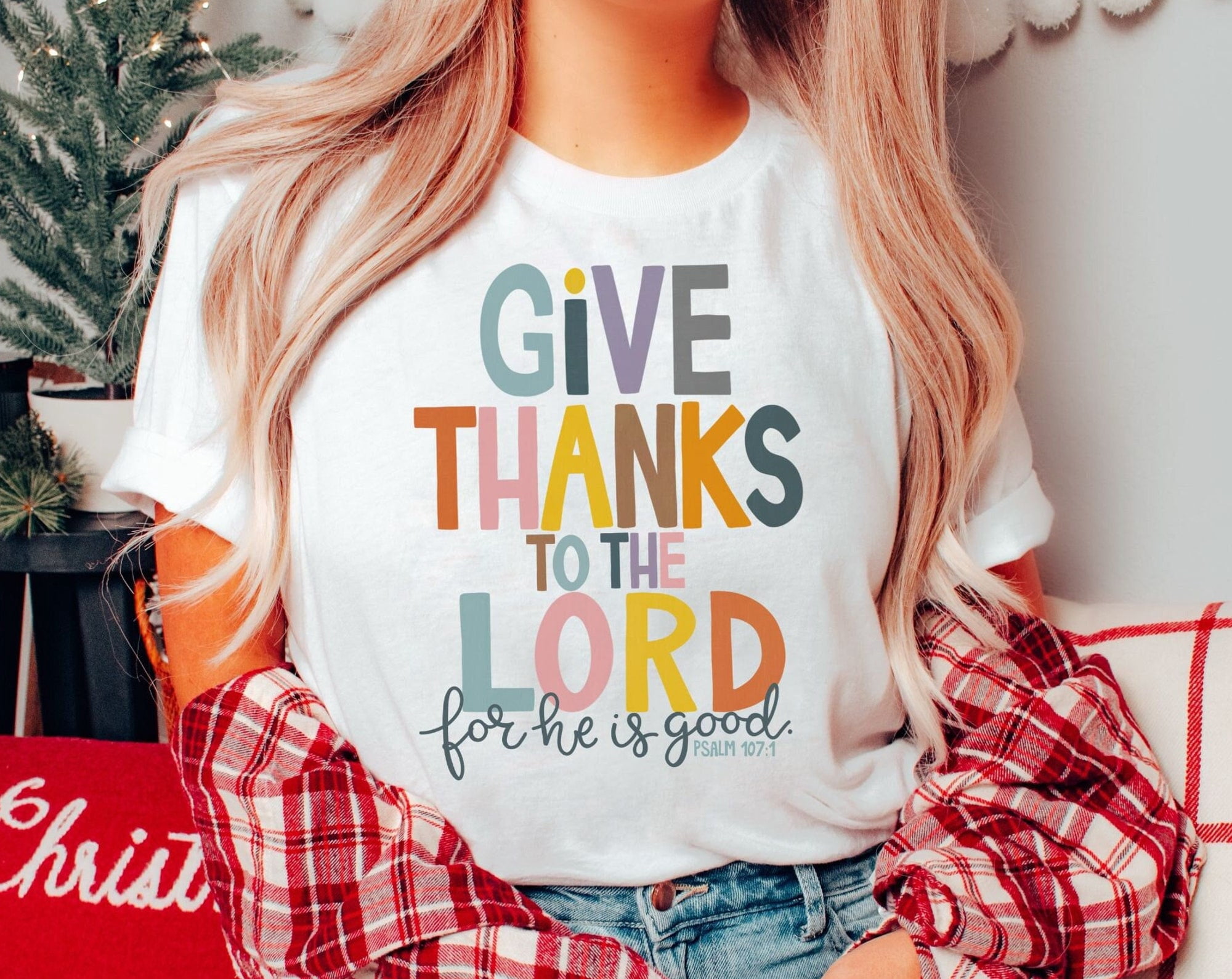 Give Thanks to the Lord for He is Good Shirt Psalm 107 Shirt Christian ...