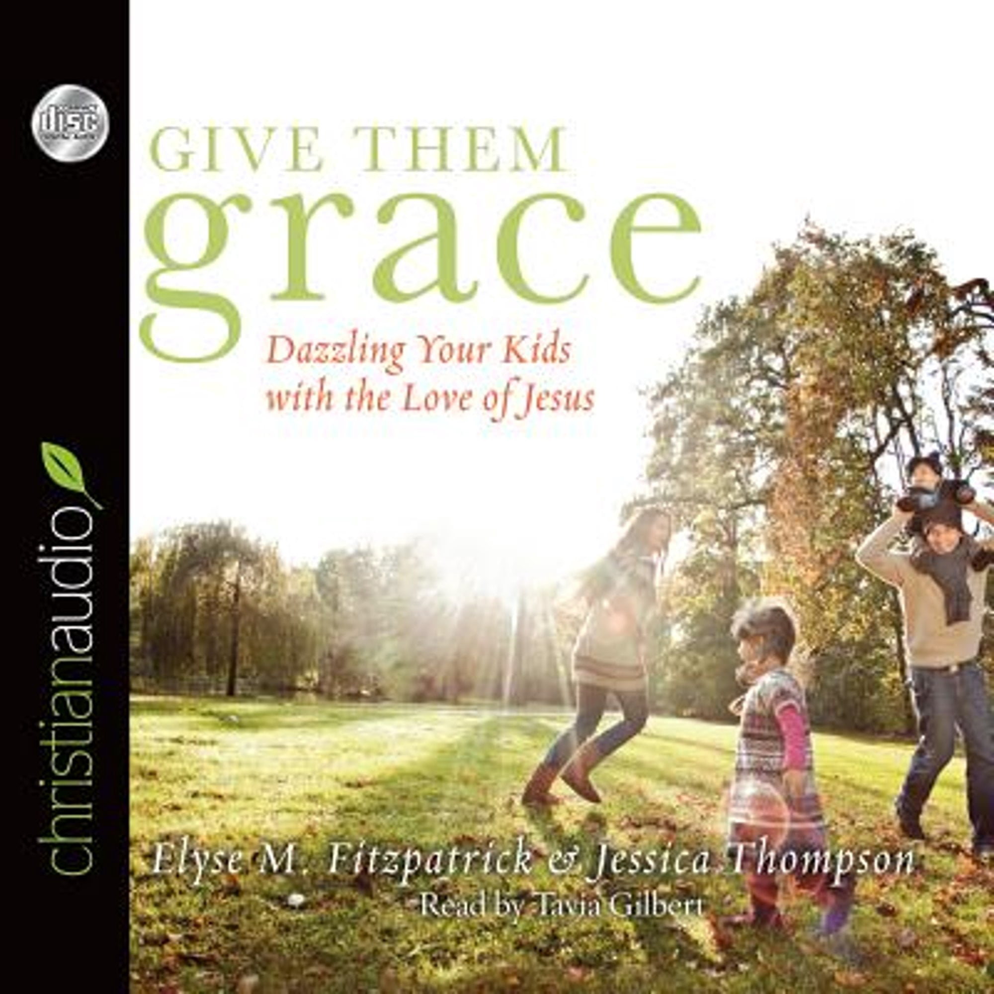 Pre-Owned Give Them Grace: Dazzling Your Kids with the Love of Jesus ...