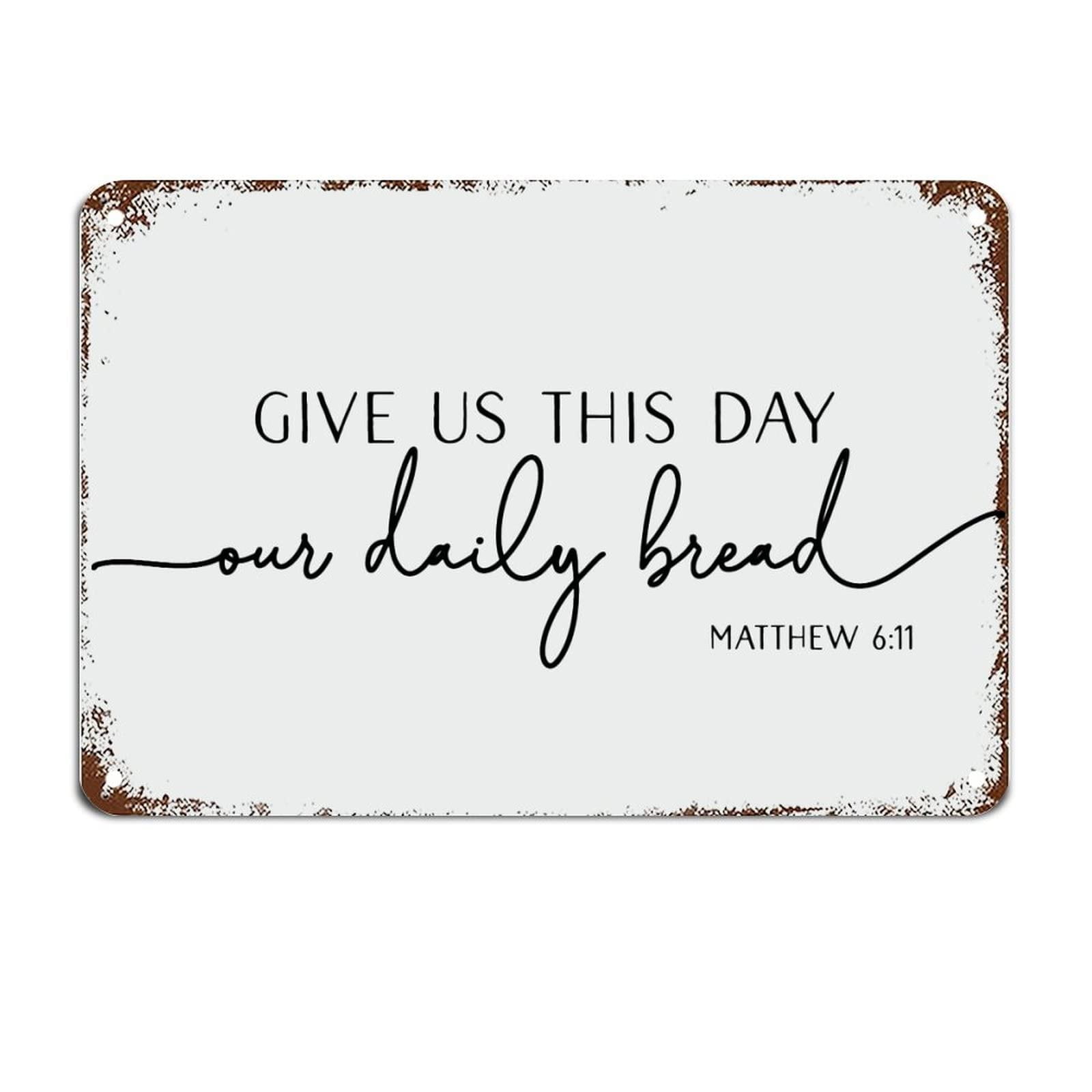 Give Us This Day Our Daily Bread Signs with Funny Sayings Metal Sign ...