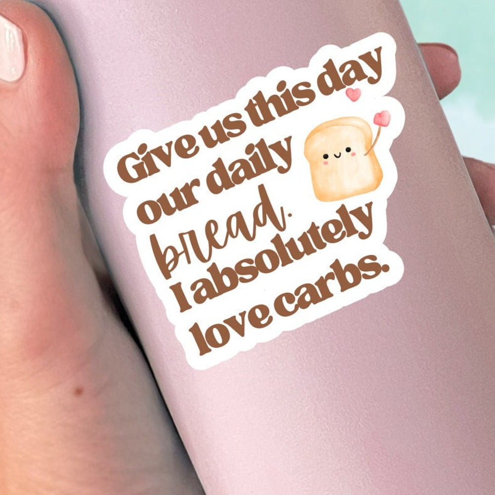 Give Us This Day Our Daily Bread Sticker, Laptop Sticker, Bread Sticker ...