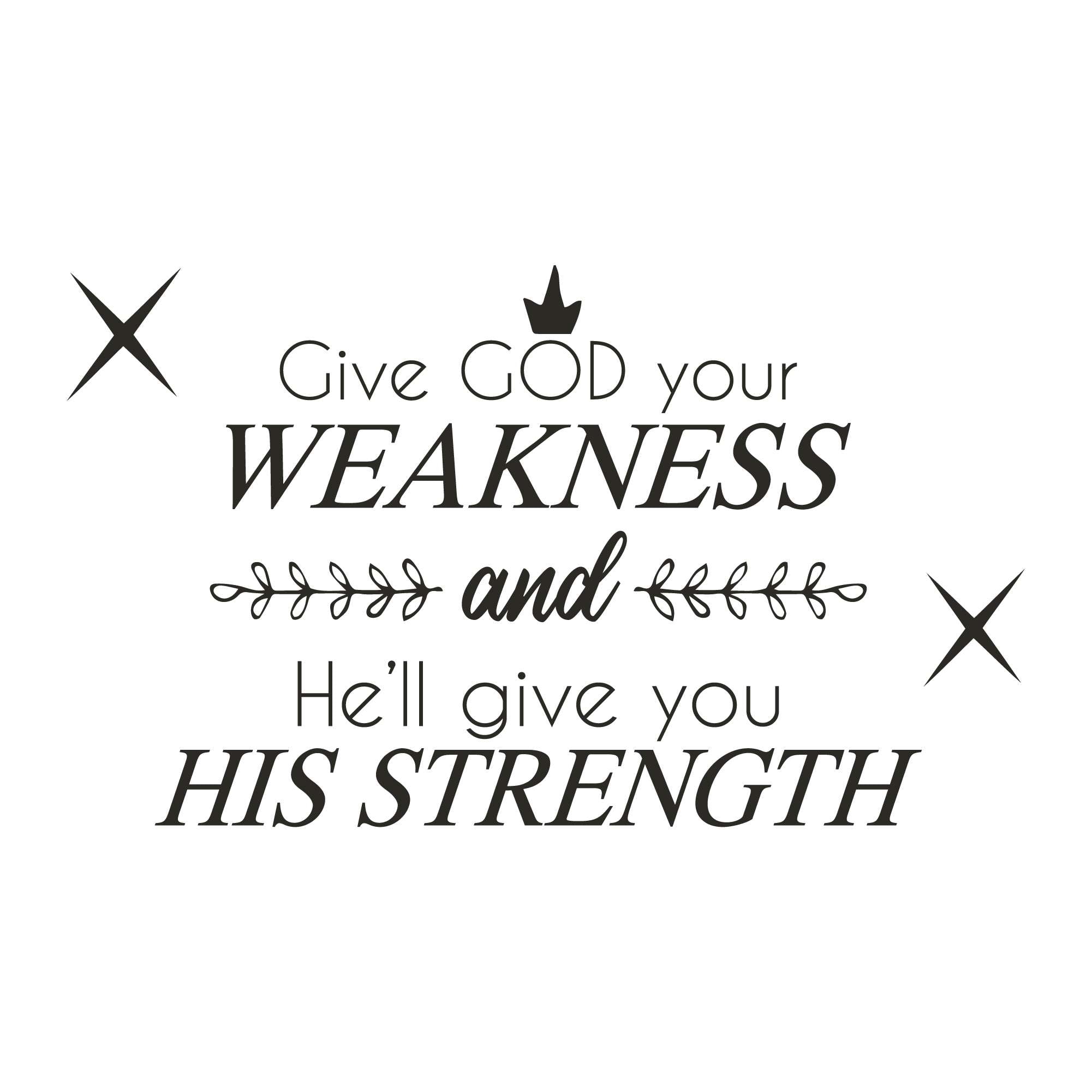 He'll Give You His Strength Give God Your Weakness Bible Verse Quote ...