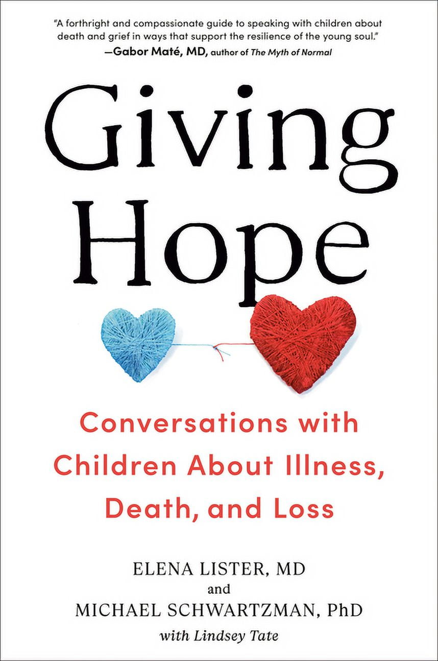 Giving Hope: Conversations with Children about Illness, Death, and Loss ...
