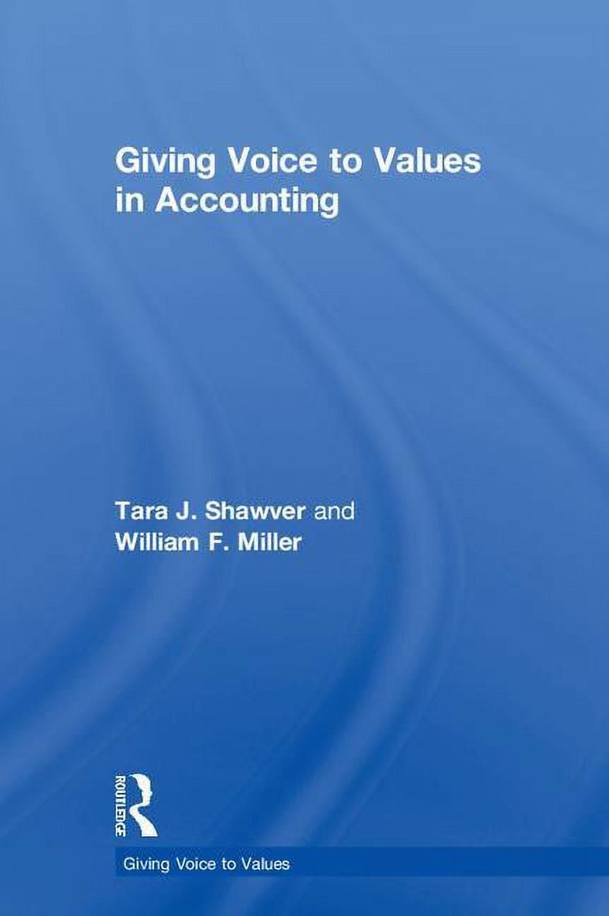 Giving Voice to Values Giving Voice to Values in Accounting, (Hardcover ...