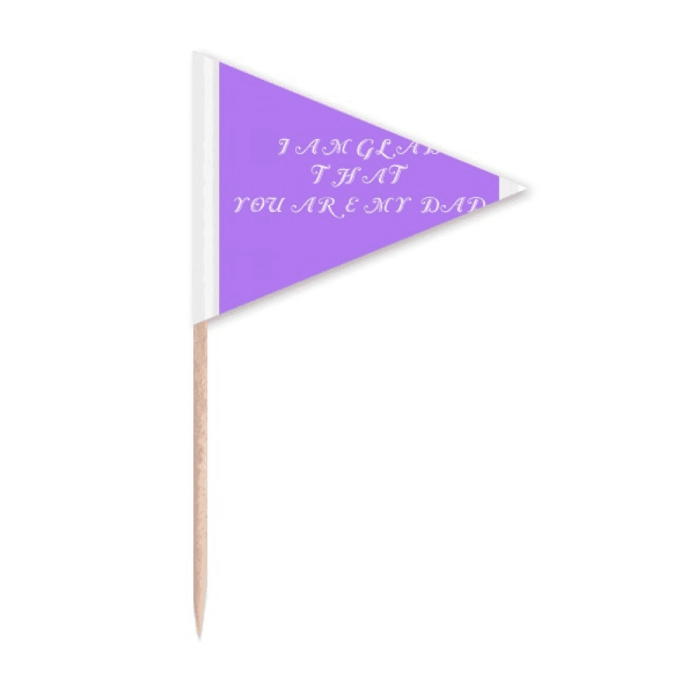 Glad Father Dad Excitation Grow Toothpick Triangle Cupcake Toppers Flag ...