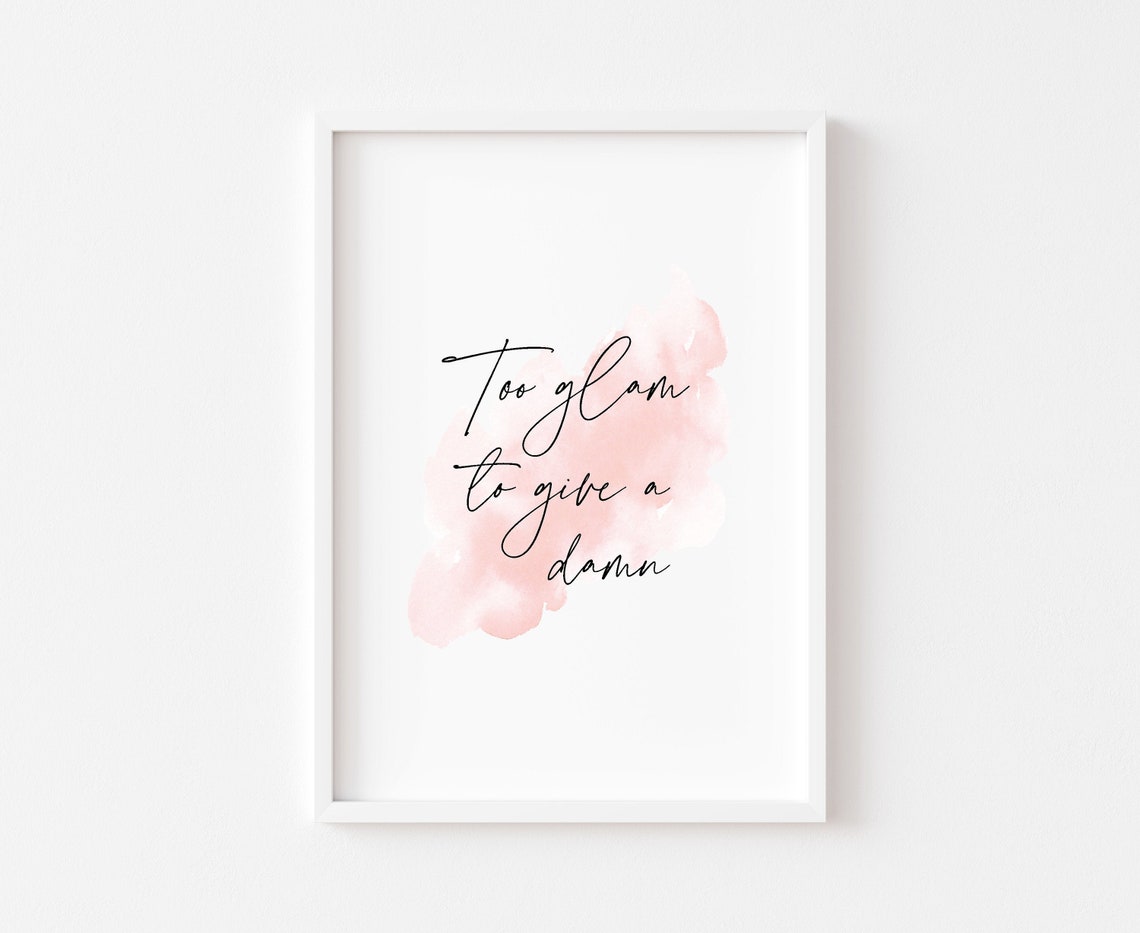Too Glam To Give A Damn, Bedroom Poster, Watercolour Poster Pink ...