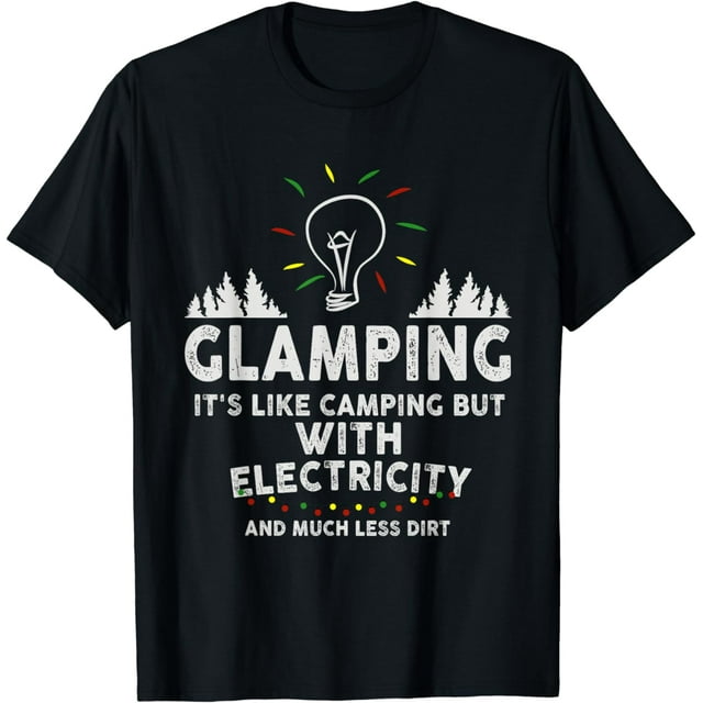 Glamping Definition Glamper Its Like Camping spark campers T-Shirt ...