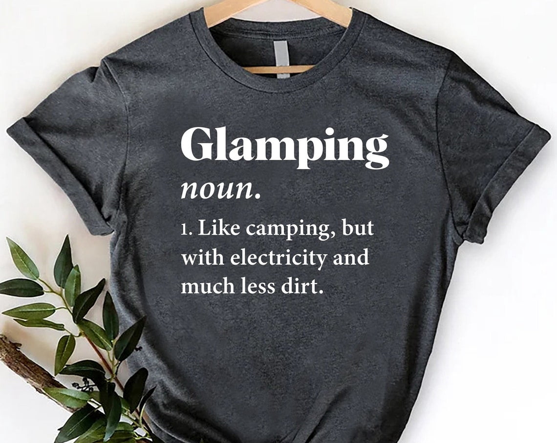 Glamping Tshirt, Glamping Shirt, Glamping Definition Shirt, Glamping ...
