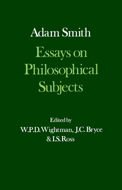 Glasgow Edition of the Works of Adam Smi Essays on Philosophical ...