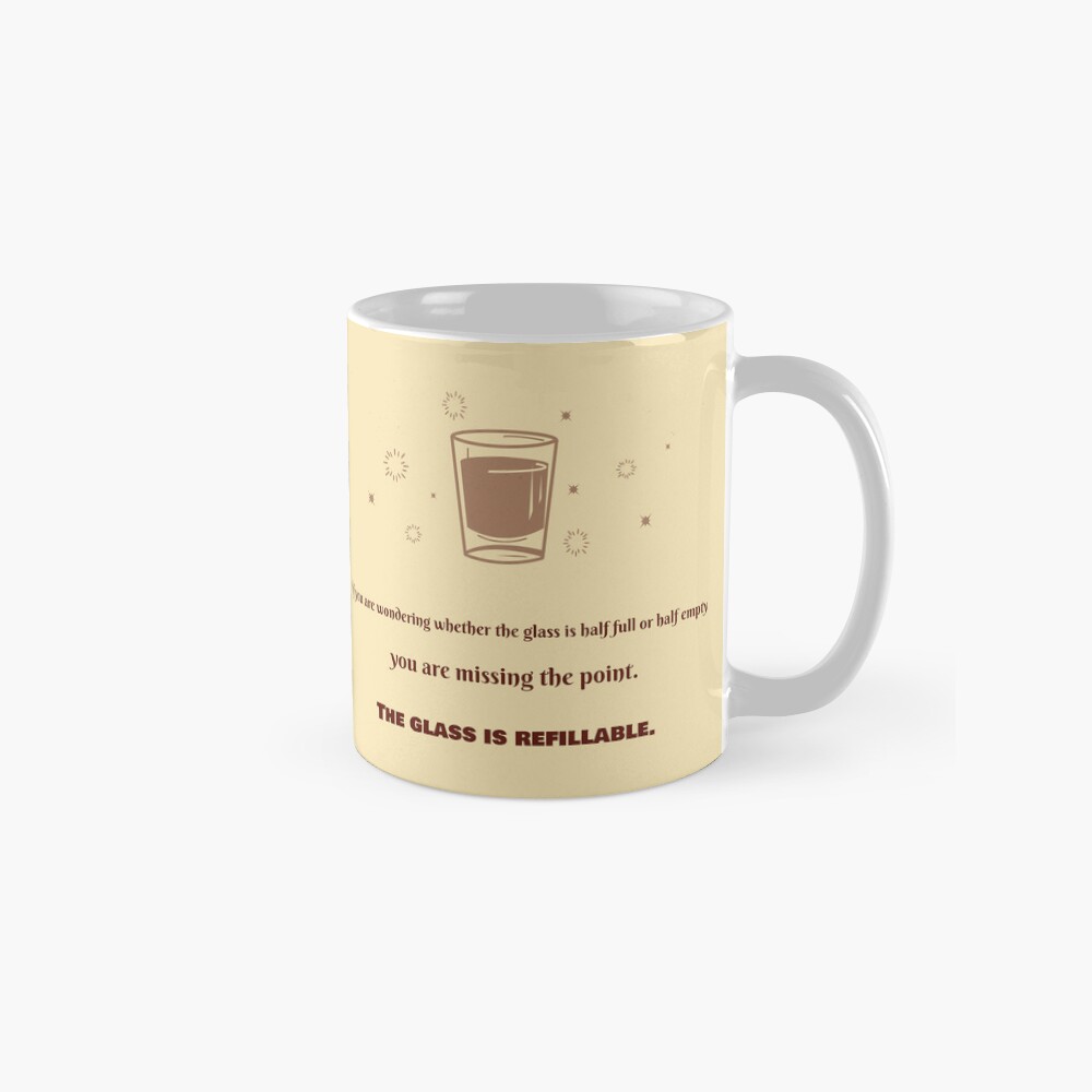 Glass Half Full. Motivational Quote Classic Mug - Walmart.com