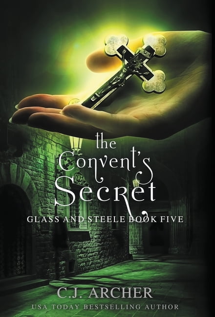 Glass and Steele The Convent's Secret, Book 5, (Hardcover) - Walmart ...