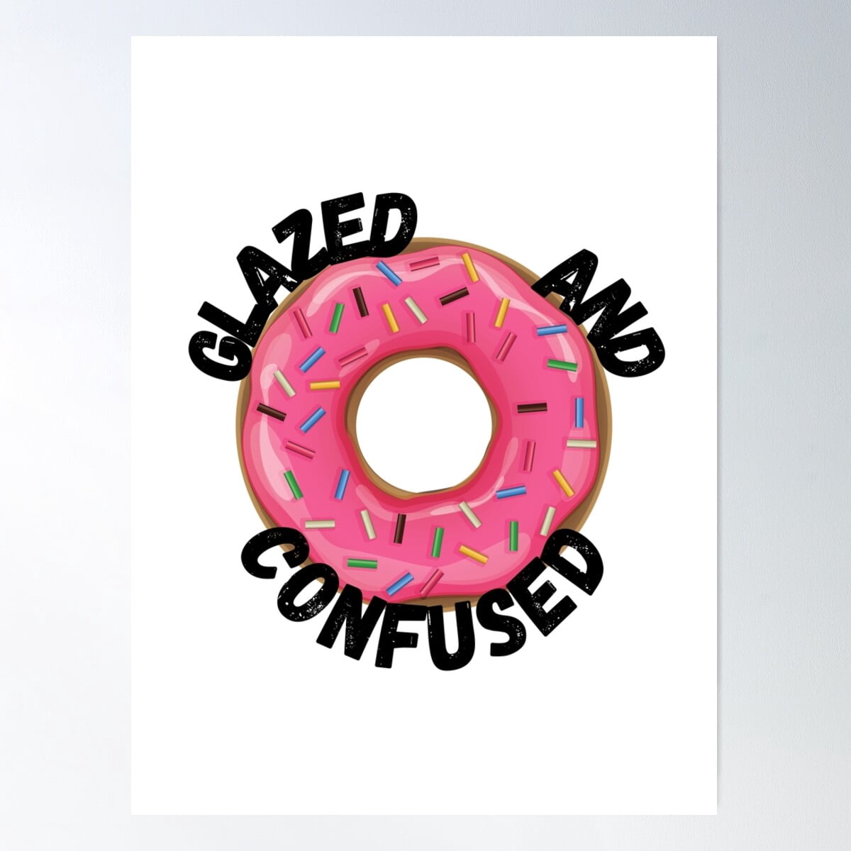 Glazed And Confused Poster Wall Art, Modern Wall Decor For Living Room ...