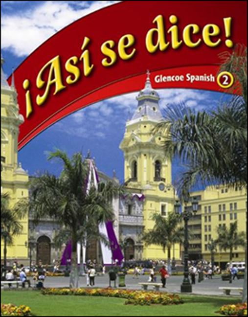 Glencoe Spanish Asi Se Dice!, Book 02, (Hardcover) - Walmart.com