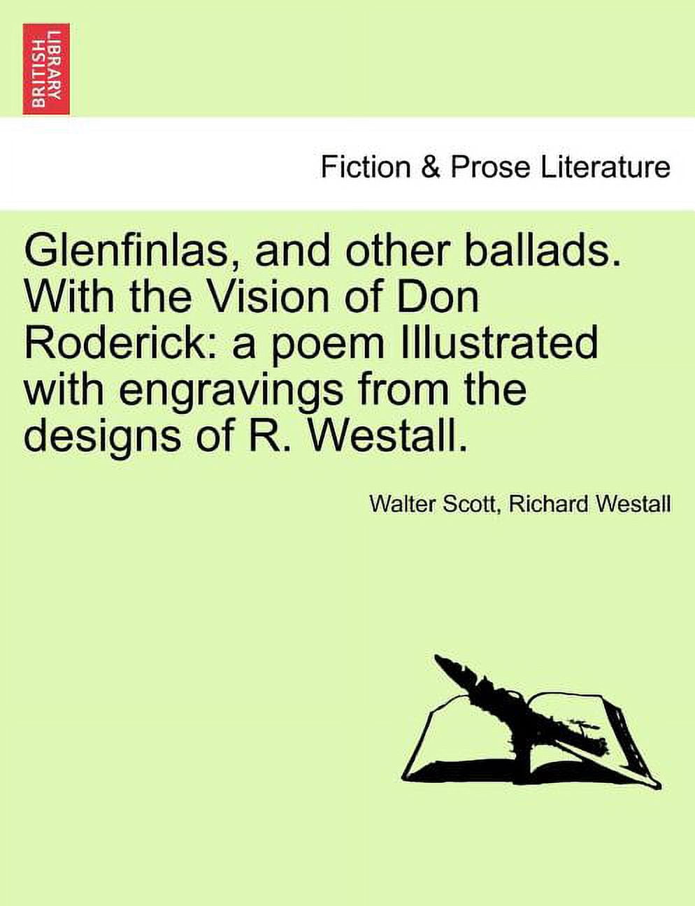 Glenfinlas, and Other Ballads. with the Vision of Don Roderick: A Poem ...