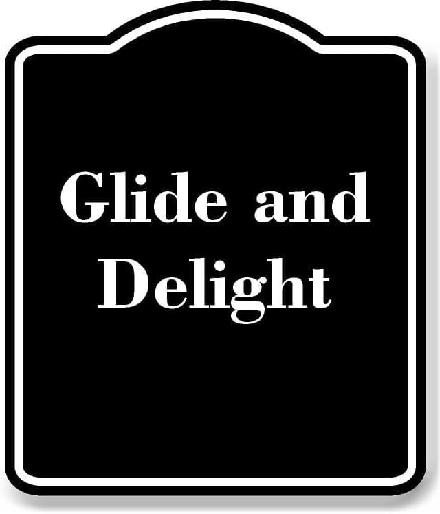 Glide and Delight BLACK Aluminum Composite Sign Aluminium Composite ...
