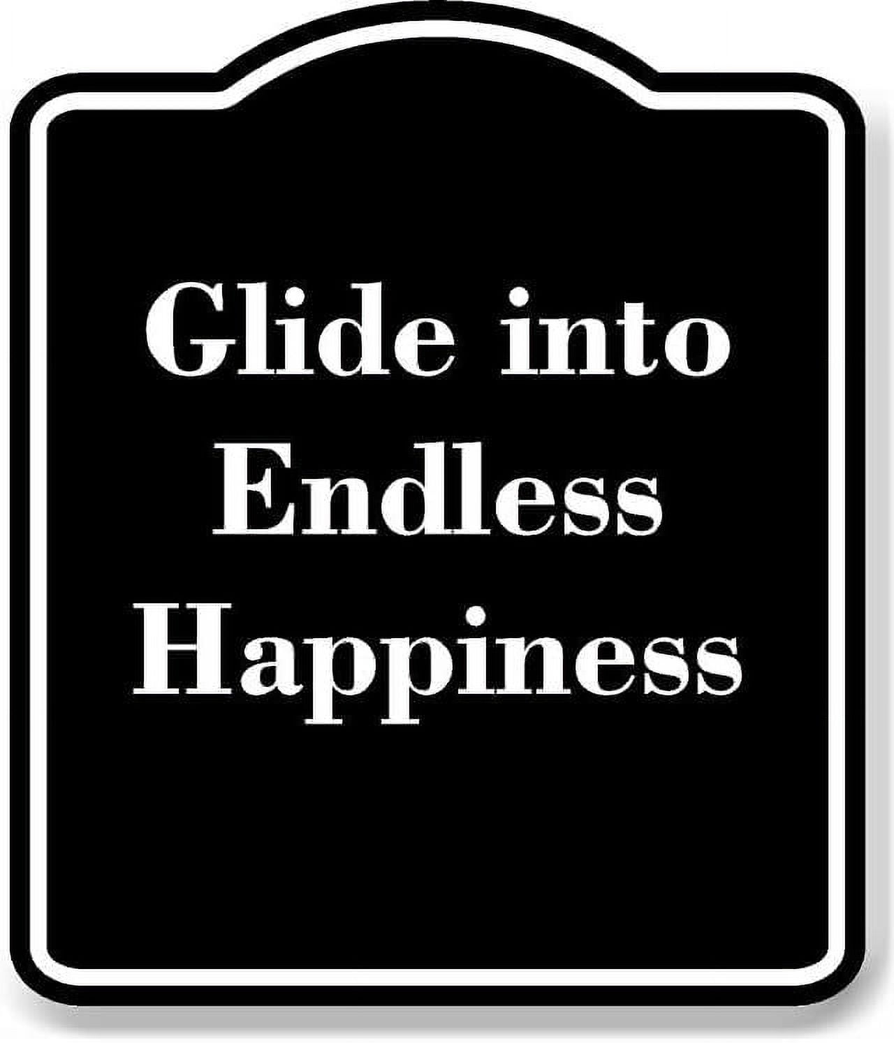 Glide into Endless Happiness BLACK Aluminum Composite Sign Aluminum ...