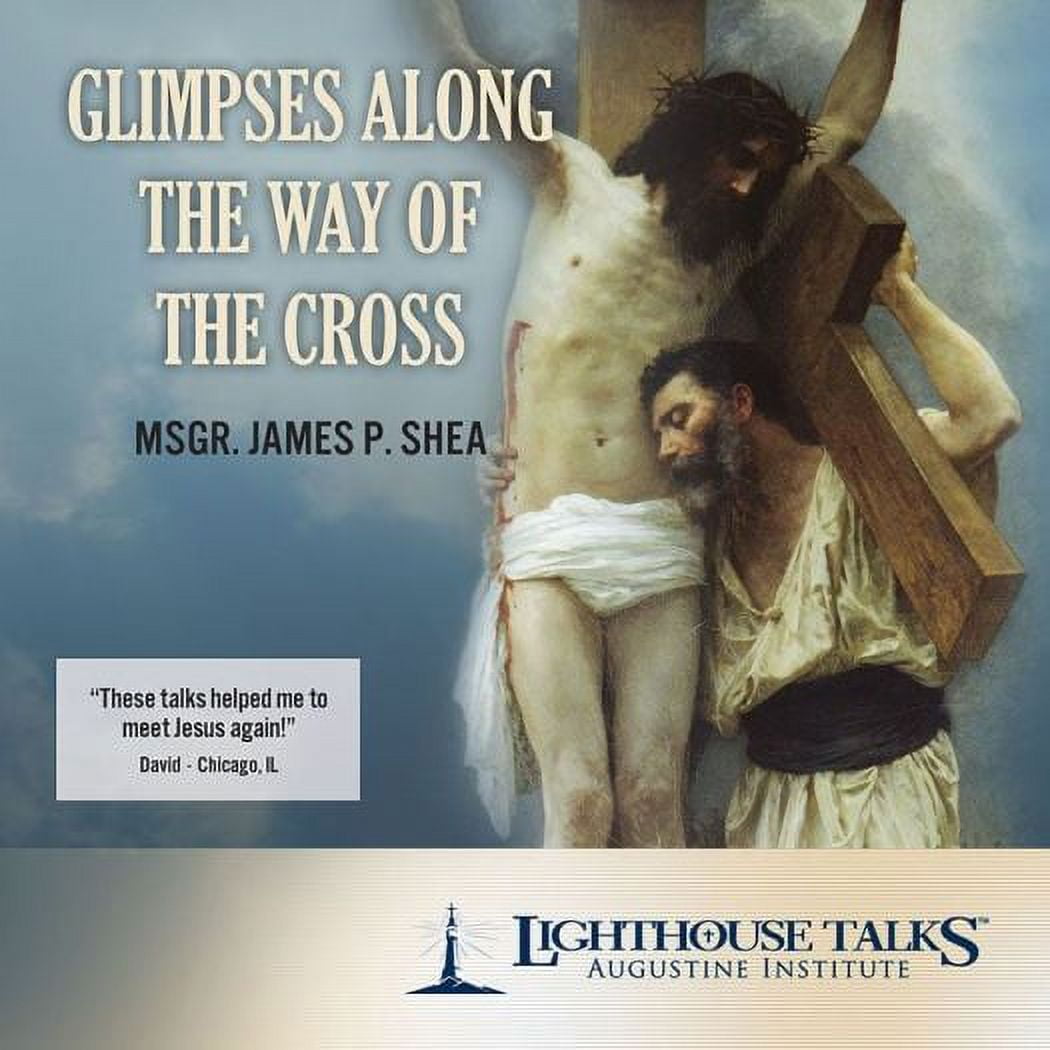 Glimpses Along the Way of the Cross - Lighthouse Catholic Media ...