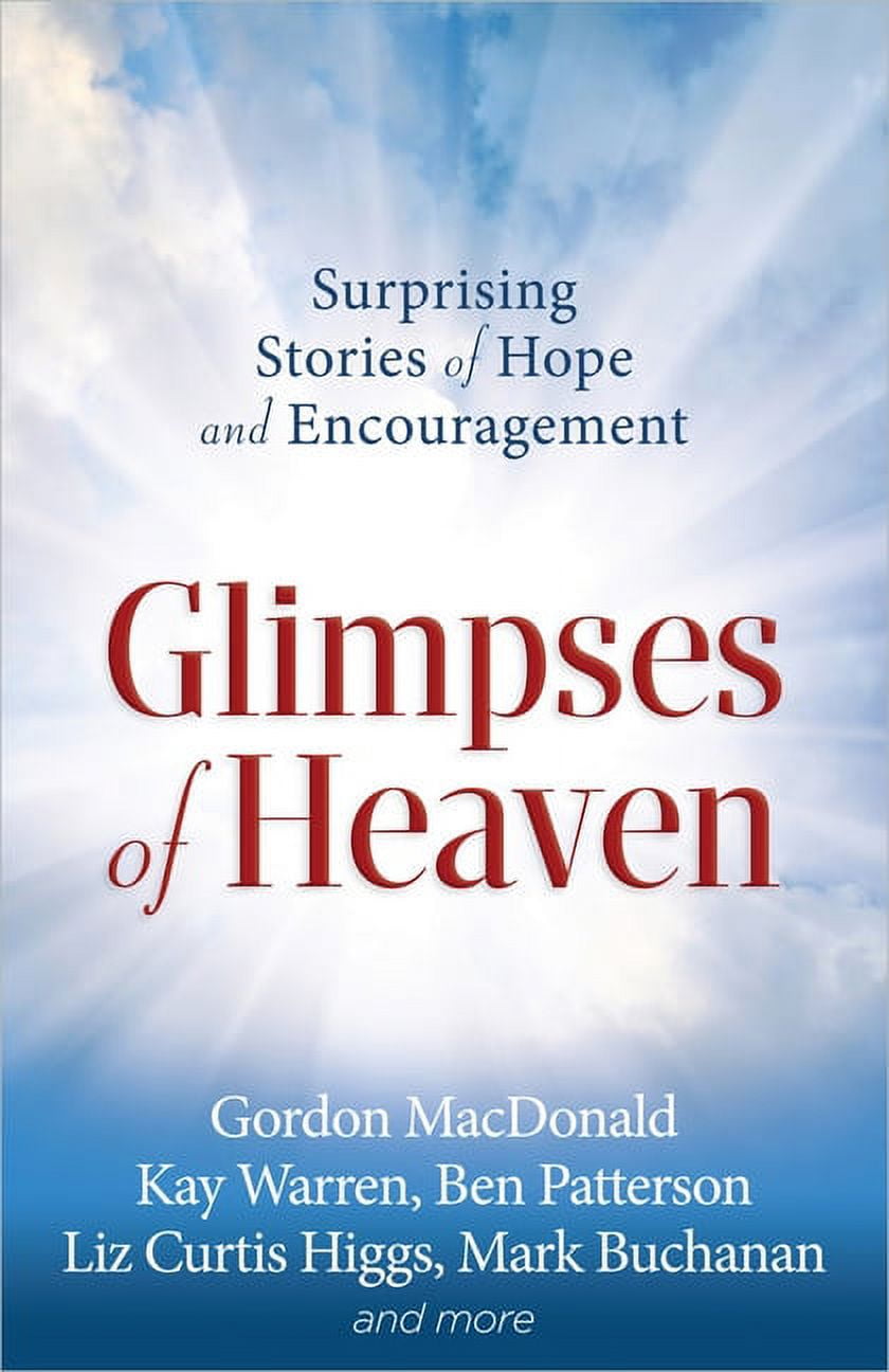 Glimpses of Heaven : Surprising Stories of Hope and Encouragement ...