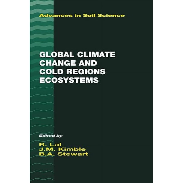 Global Climate Change and Cold Regions Ecosystems, (Hardcover ...